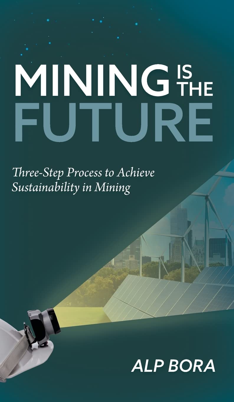 Mining is the Future: Three-Step Process to Achieve Sustainability in ...