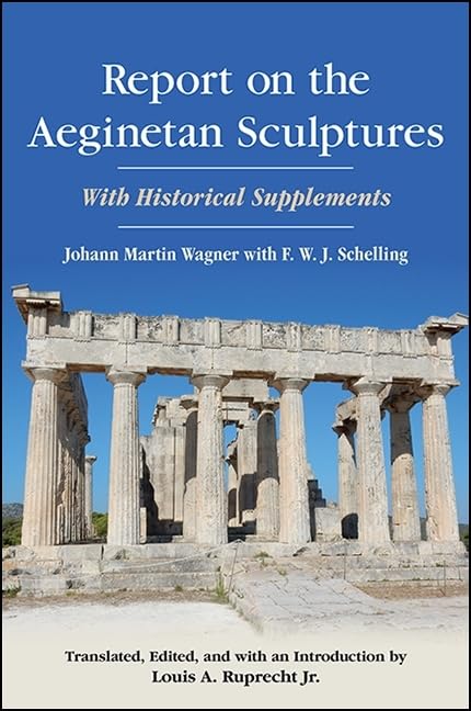 Report on the Aeginetan Sculptures: With Historical Supplements: Wagner ...