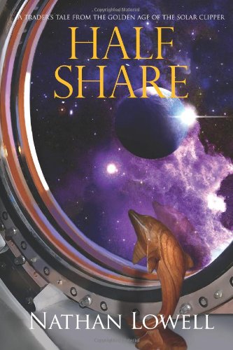 Half Share: Golden Age of the Solar Clipper : Lowell, Nathan: Amazon.co ...