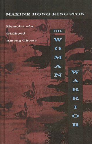 The Woman Warrior: Memoirs of a Girlhood Among Ghosts by Maxine Hong ...