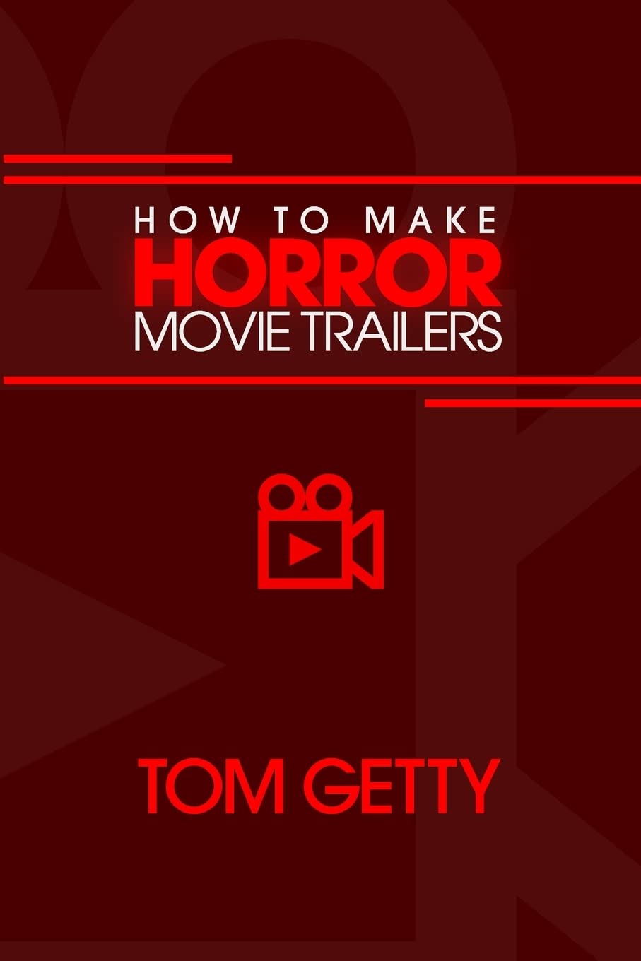 How To Make Horror Movie Trailers: Getty, Tom: 9780997480061: Amazon ...