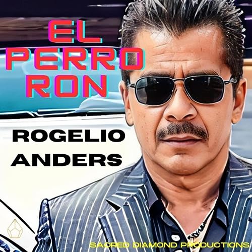 Play El Perro Ron by Rogelio Anders on Amazon Music