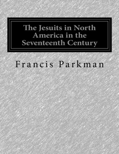 Amazon.co.jp: The Jesuits in North America in the Seventeenth Century : 本