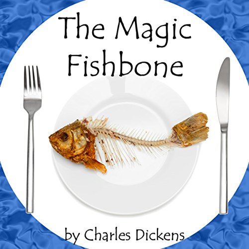 The Magic Fishbone (Audio Download): Charles Dickens, Walter Zimmerman ...
