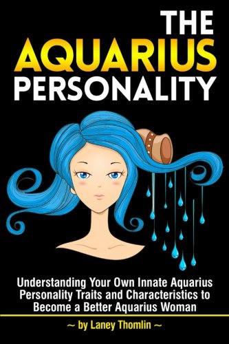 The Aquarius Personality: Understanding Your Own Innate Aquarius ...