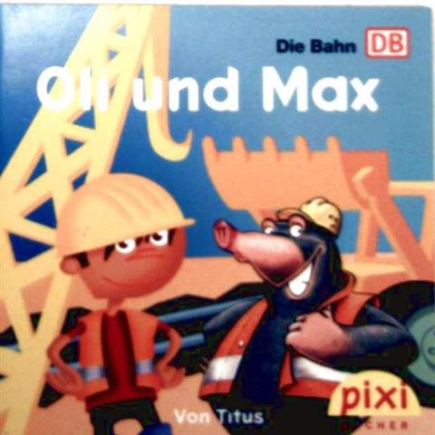 Oli und Max - Pixi-Bücher [Sonderausgabe für die Deutsche Bahn] : Titus Ackermann: Amazon.de: Bücher