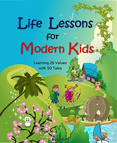Life Lessons for Modern Kids: Learning 25 Values with 50 Tales (Book 1 ...