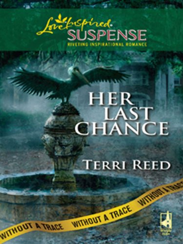 Her Last Chance: Faith in the Face of Crime (Without A Trace Book 6 ...