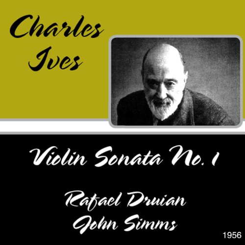 Charles Ives : Violin Sonata No 1 - 1956 : Rafael Druian (violin) and ...