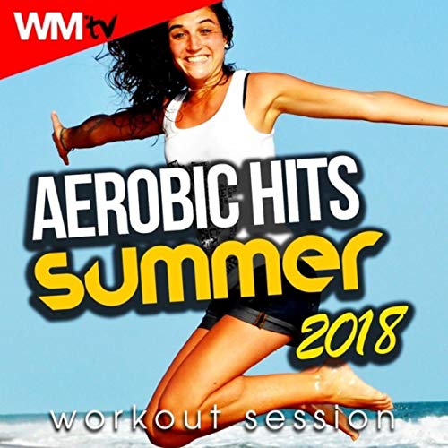 Play Aerobic Hits 2018 Summer Workout Session (60 Minutes Mixed ...