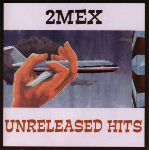 2Mex, 2Mex - Unreleased Hits - Amazon.com Music