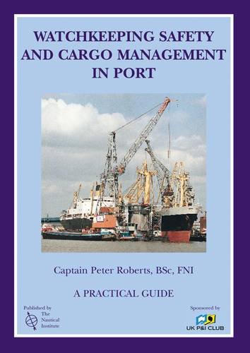 Watchkeeping Safety and Cargo Management in Port by Roberts, Peter ...