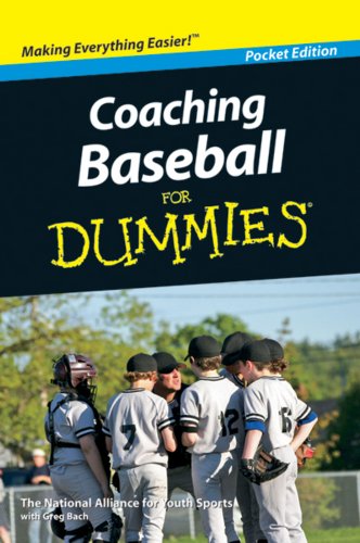 Coaching Baseball for Dummies: The National Alliance for Youth Sports w ...