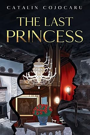 The Last Princess eBook : Cojocaru, Catalin: Amazon.ca: Kindle Store