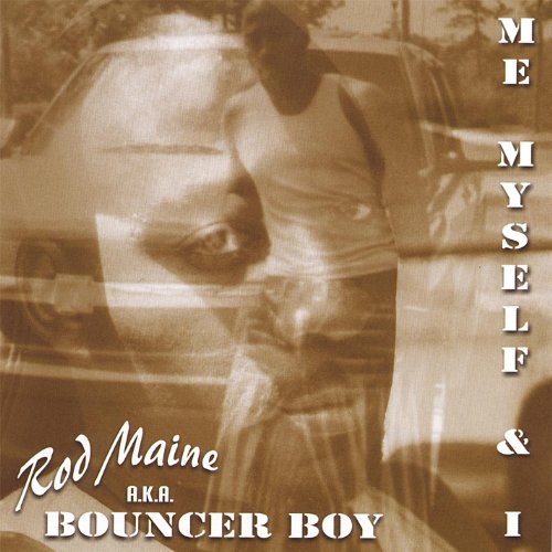 Amazon MusicでRod Maine Aka BouncerboyのME MYSELF AND Iを再生する