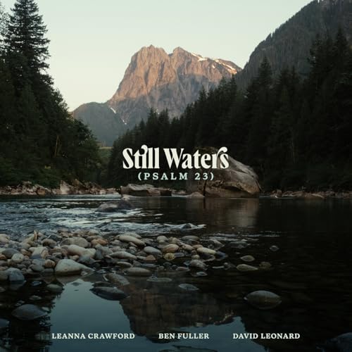 Música Still Waters (Psalm 23) (Acoustic) de Leanna Crawford, Ben ...
