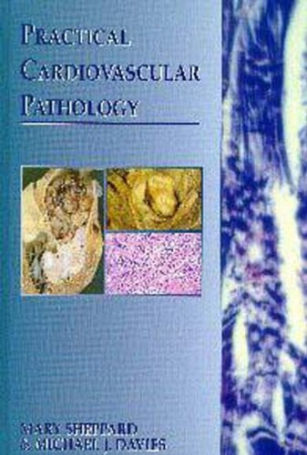 Practical Cardiovascular Pathology: Sheppard, Mary N., Davies, Michael ...