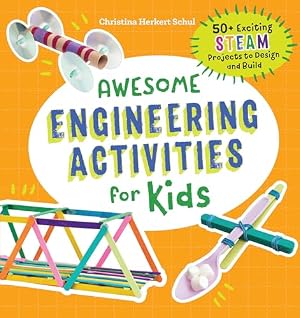 STEAM Lab for Kids: 52 Creative Hands-On Projects for Exploring Science ...