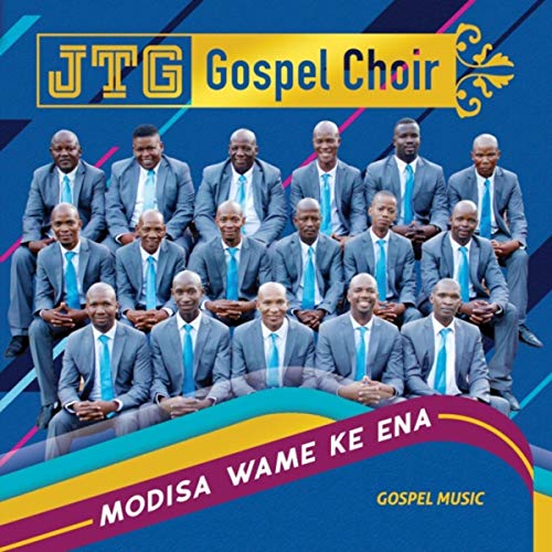 Play Modisa Wame Ke Ena by Jtg Gospel Choir on Amazon Music