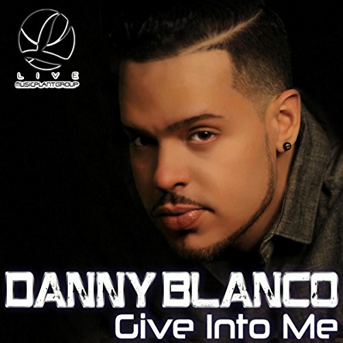 Play Give Into Me by Danny Blanco on Amazon Music
