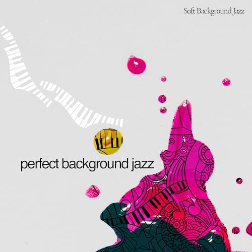 Écouter Perfect Background Jazz de Soft Background Jazz sur Amazon Music