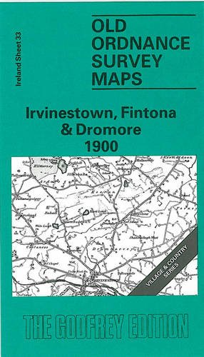 Irvinestown, Fintona and Dromore 1900: Ireland Sheet 33 (Old O.S. Maps ...