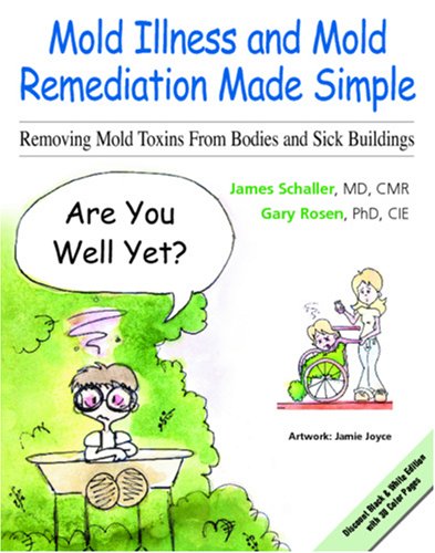 Mold Illness Made Simple: Schaller, James L., M.d., Rosen, Gary ...