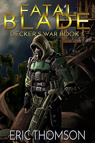 Fatal Blade (Decker's War Book 3) eBook : Thomson, Eric: Amazon.ca ...