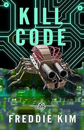 Kill Code (The Cyber Heist Files Book 2) eBook : Kim, Freddie: Amazon ...