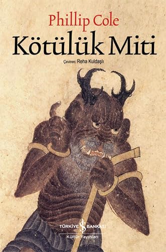Kötülük Miti : Phillip Cole, Reha Kuldaşlı: Amazon.com.tr: Kitap