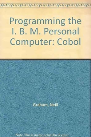 Programming the IBM Personal Computer, COBOL (IBM personal computer ...