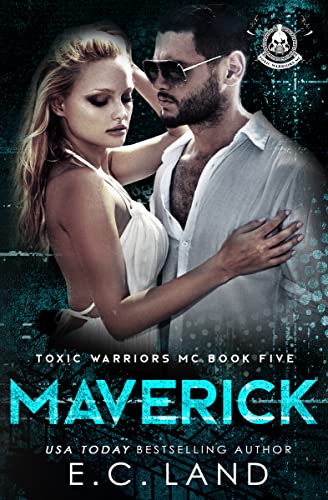 Maverick (Toxic Warriors MC Book 5) - Kindle edition by Land, E.C ...