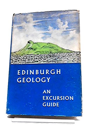 Edinburgh geology: an excursion guide: MITCHELL, G.H. et al (eds ...