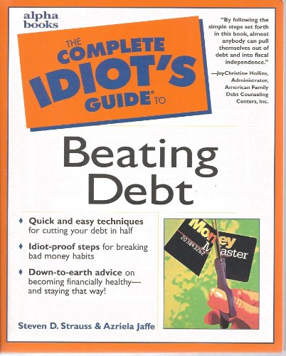 The Complete Idiot's Guide to Beating Debt: Steven D. Strauss, Azriela ...