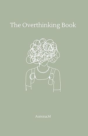 Amazon.com: The Overthinking Book: A Journal to Quiet Your Mind and ...