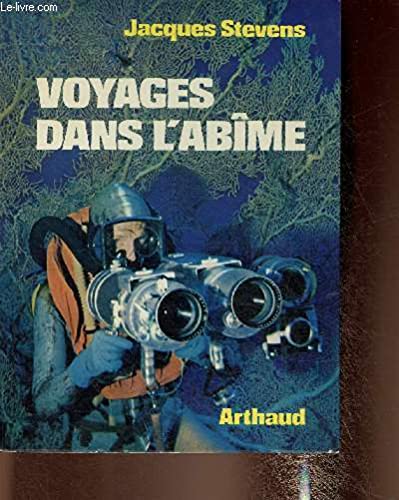 VOYAGES DANS L'ABIME 36 ILLUSTRATIONS EN COULEUR: JACQUES STEVENS ...