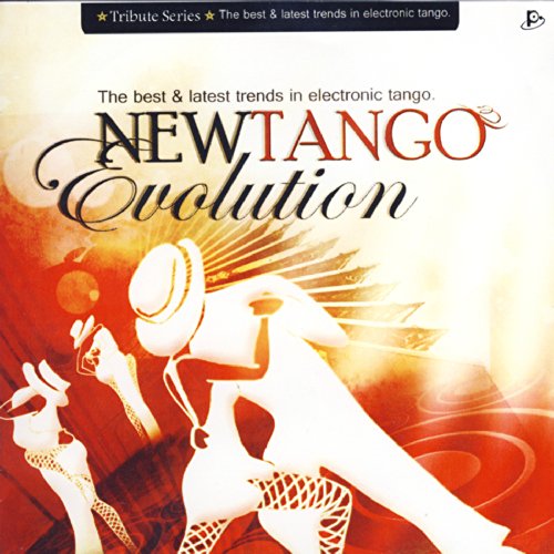 Play New Tango Evolution - The Best & Latest Trends In Electronic Tango ...