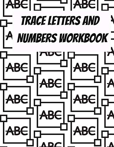 Trace Letters and Numbers Workbook: Alphabet Handwriting Practice ...