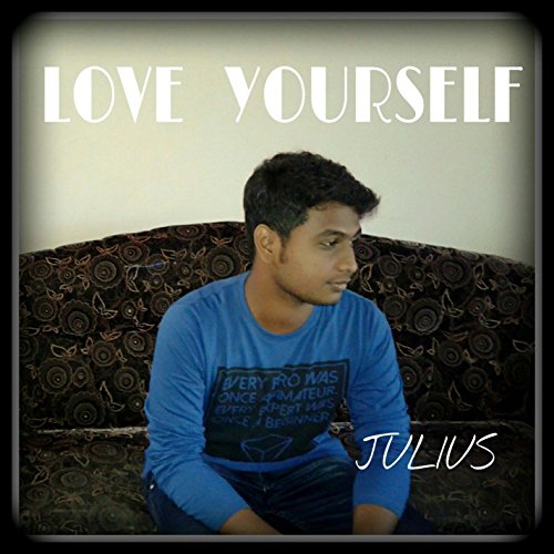 Amazon.co.jp: Love Yourself : Julius Jeremiah: デジタルミュージック