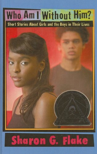 Who Am I Without Him?: Short Stories about Girls and the Boys in Their ...