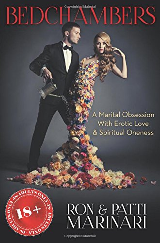 Bedchambers: A Marital Obsession With Erotic Love & Spiritual Oneness ...