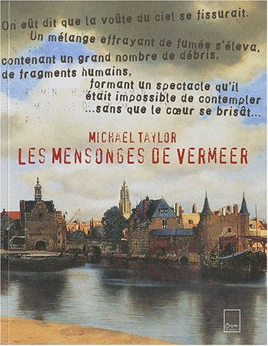 Les mensonges de Vermeer: L'artiste, le collectionneur et la jeune ...