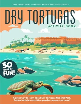 Dry Tortugas National Park Activity Book: A great way to learn about ...