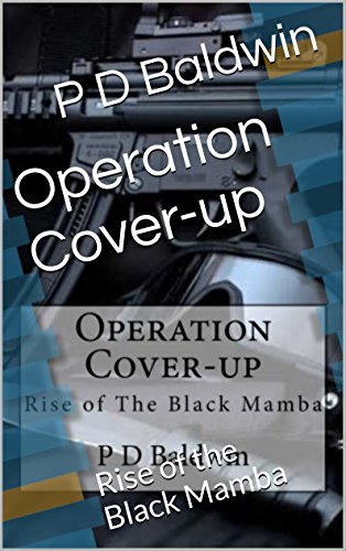 Operation Cover-up: Rise of the Black Mamba eBook : Baldwin, P D: Amazon.in: Kindle Store