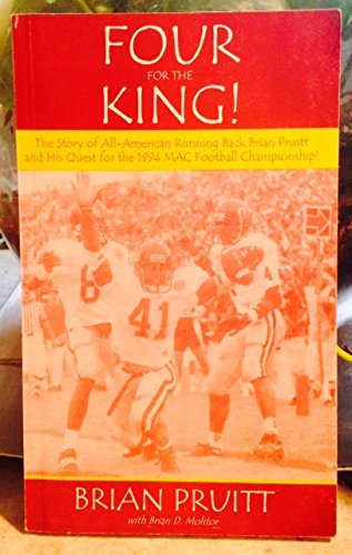 Four For The King: Brian Pruitt, Brian D. Molitor: 9780977014408 ...