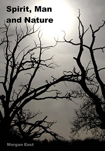 Spirit Man and Nature eBook : East, Morgan: Amazon.co.uk: Kindle Store