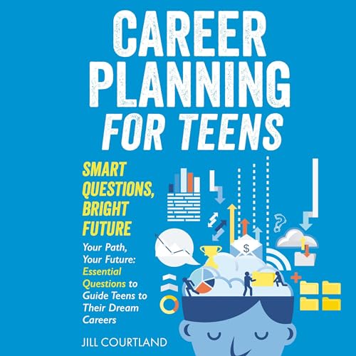 Amazon.com: Career Planning for Teens. Smart Questions, Bright Future ...