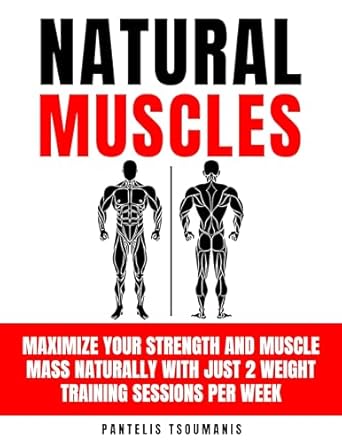Amazon.com: Natural Muscles: Maximize Your Strength and Muscle Mass ...