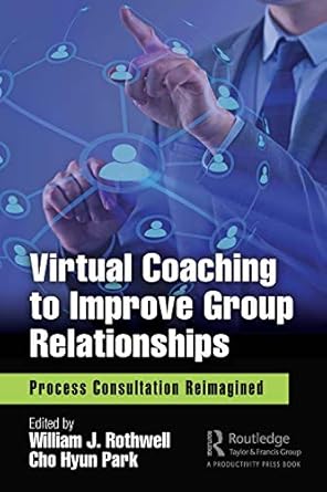 Virtual Coaching to Improve Group Relationships: Process Consultation ...