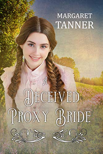 A Deceived Proxy Bride - Kindle edition by Tanner, Margaret. Religion ...